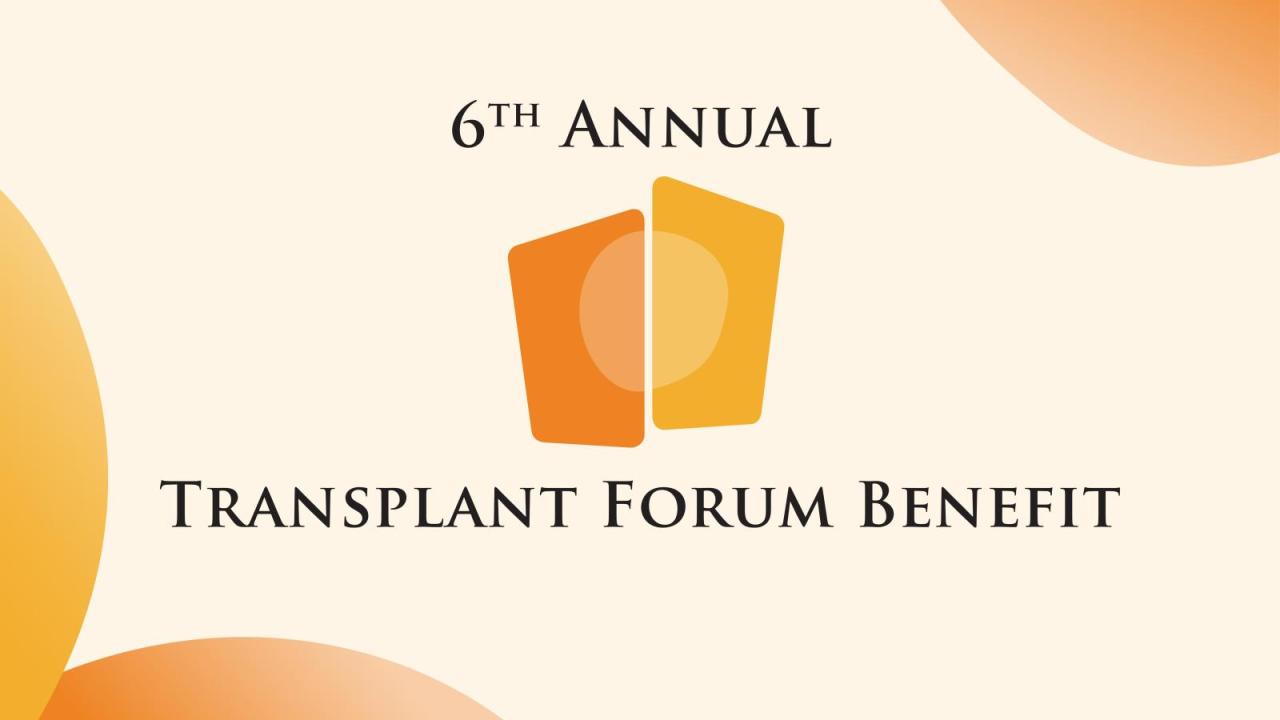 Sixth Annual Transplant Forum Benefit | Office of Development